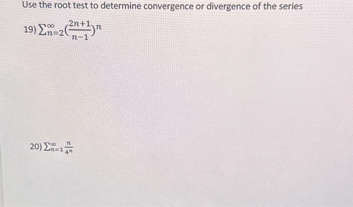 Solved Use the root test to determine convergence or | Chegg.com