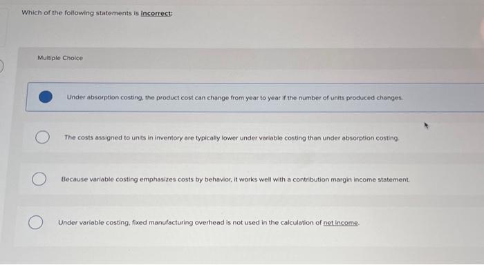 Solved Which of the following statements is incorrect: | Chegg.com