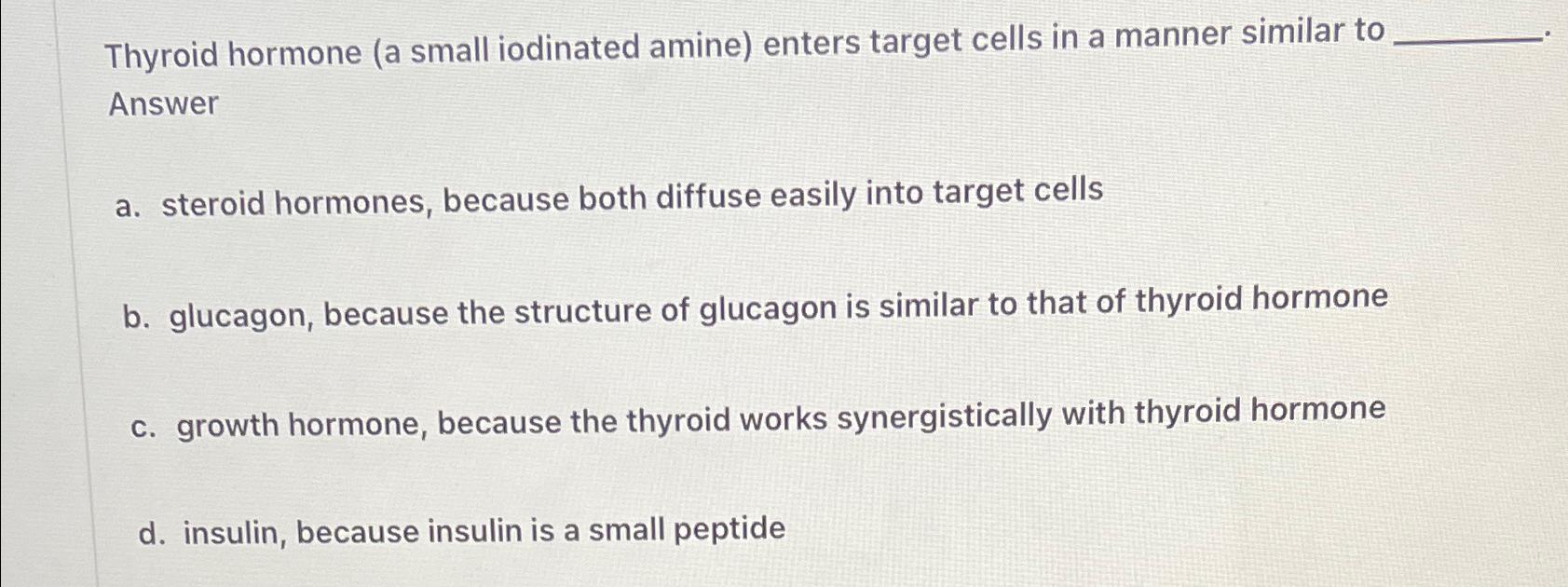 Solved Thyroid hormone (a small iodinated amine) ﻿enters | Chegg.com