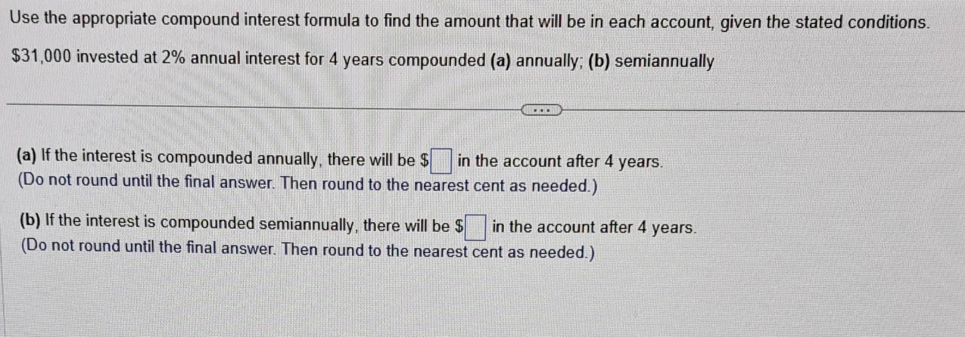 Solved Use the appropriate compound interest formula to find | Chegg.com