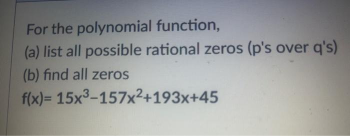 For the polynomial function, (a) list all possible | Chegg.com
