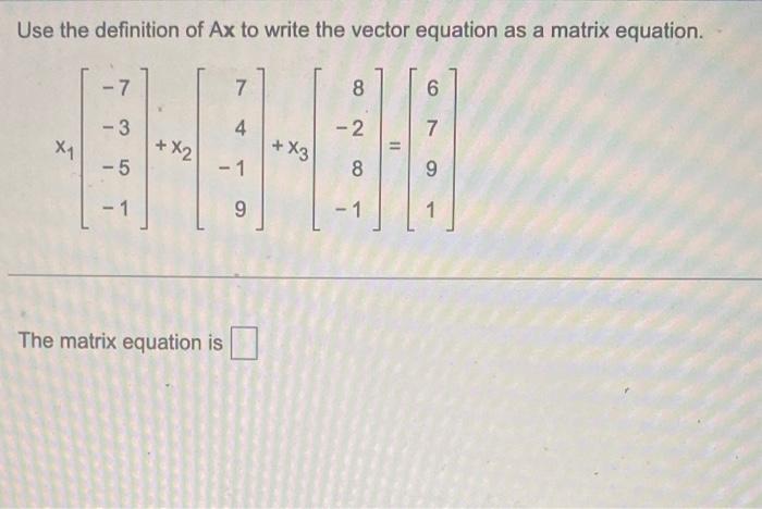 Solved Use the definition of Ax to write the vector equation | Chegg.com