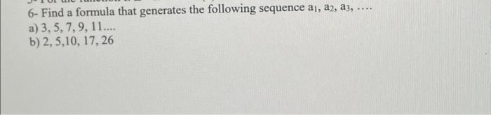 Solved 6- Find a formula that generates the following | Chegg.com