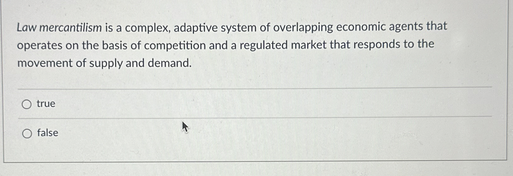 Solved Law mercantilism is a complex, adaptive system of | Chegg.com
