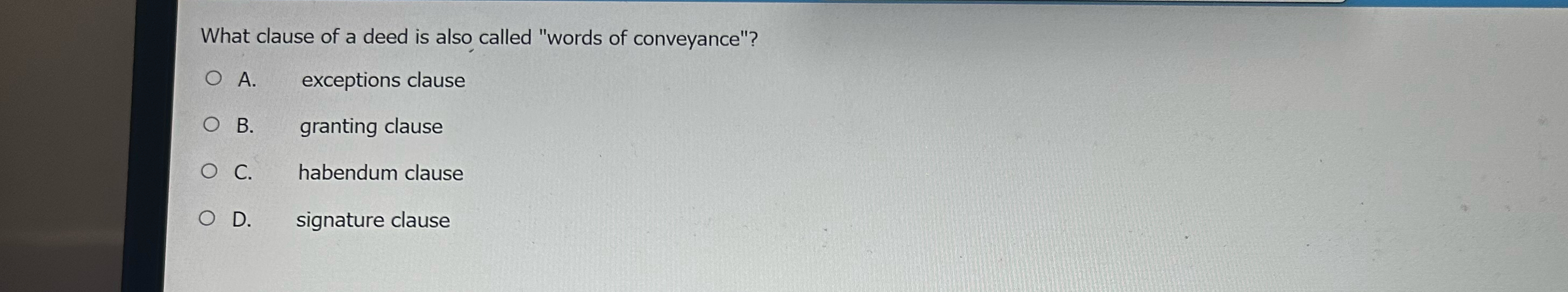 Solved What clause of a deed is also called "words of | Chegg.com