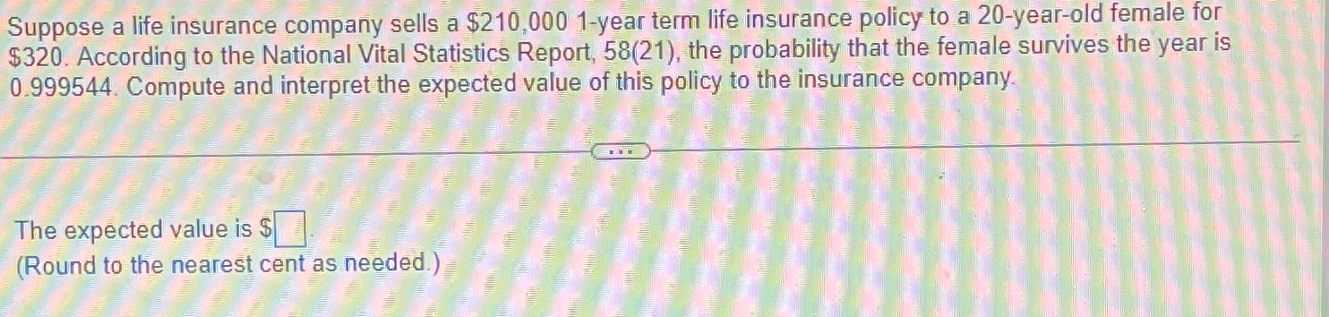 Solved Suppose a life insurance company sells a | Chegg.com