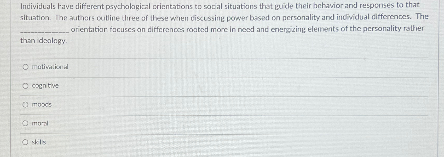 Solved Individuals have different psychological orientations | Chegg.com