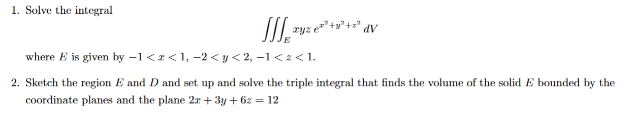 Solved Solve the integral∭Exyzex2+y2+z2dVwhere E is ﻿given | Chegg.com