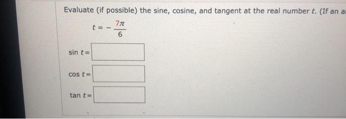 Solved Evaluate (if possible) the sine, cosine, and tangent | Chegg.com