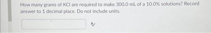 Solved How many grams of \\( \\mathrm{KCl} \\) are required | Chegg.com