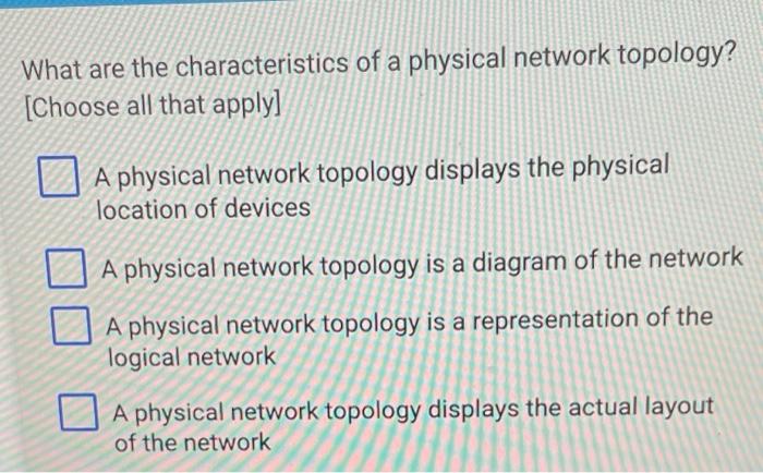 Solved What are the characteristics of a physical network | Chegg.com