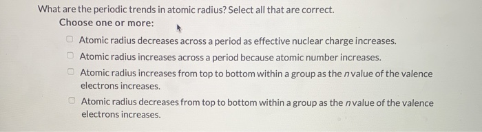 Solved: What Are The Periodic Trends In Atomic Radius? Sel... | Chegg.com