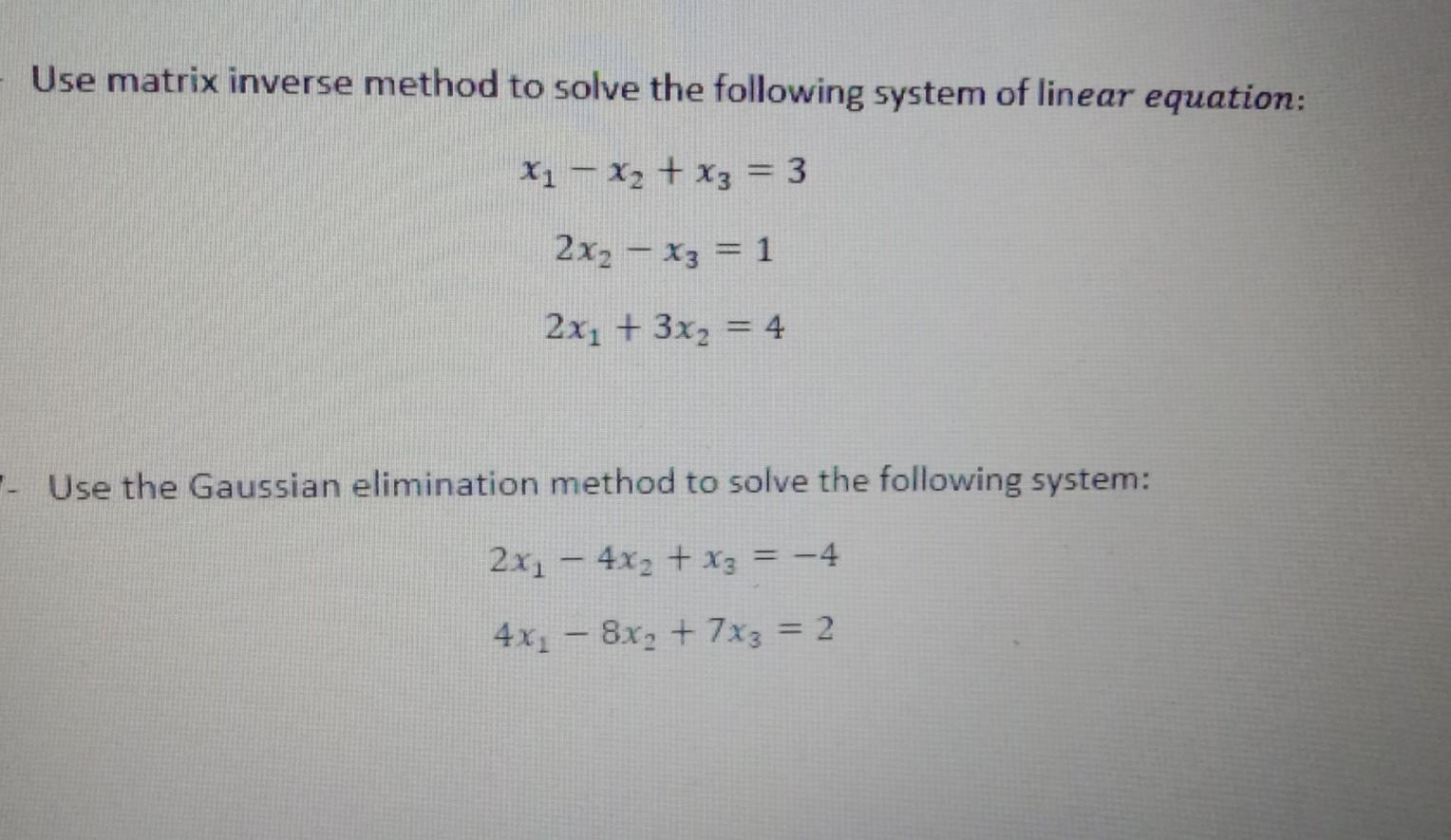 Solved Use matrix inverse method to solve the following | Chegg.com