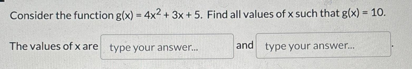Solved Consider the function g(x)=4x2+3x+5. ﻿Find all values | Chegg.com