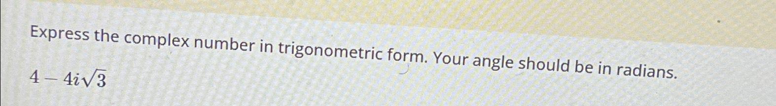 Solved Express the complex number in trigonometric form. | Chegg.com