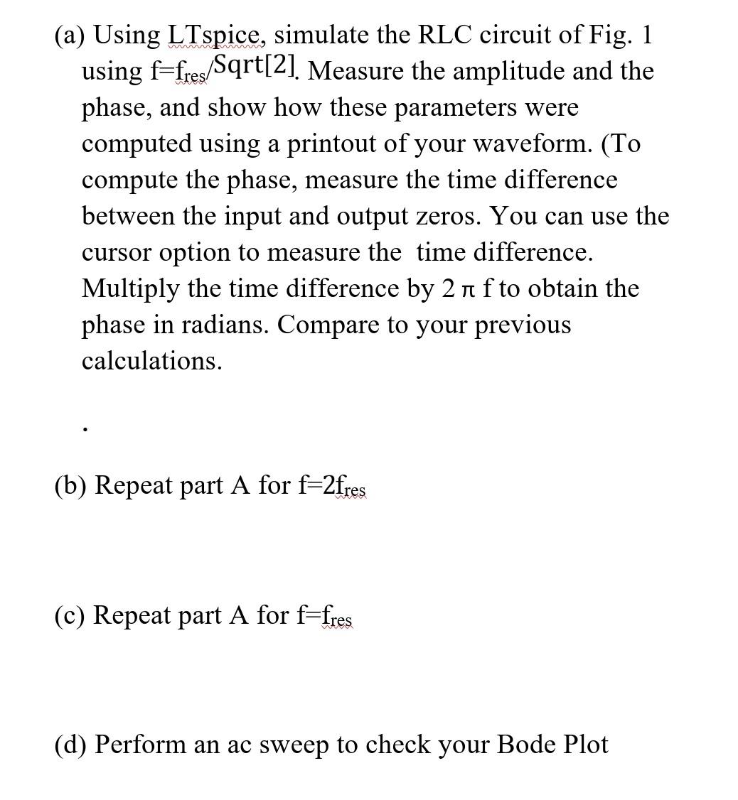 Figure 1(a) Using LTspice, simulate the RLC circuit | Chegg.com