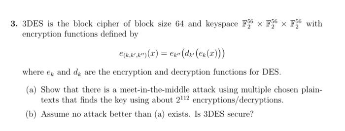 Solved 3DES is the block cipher of block size 64 and | Chegg.com