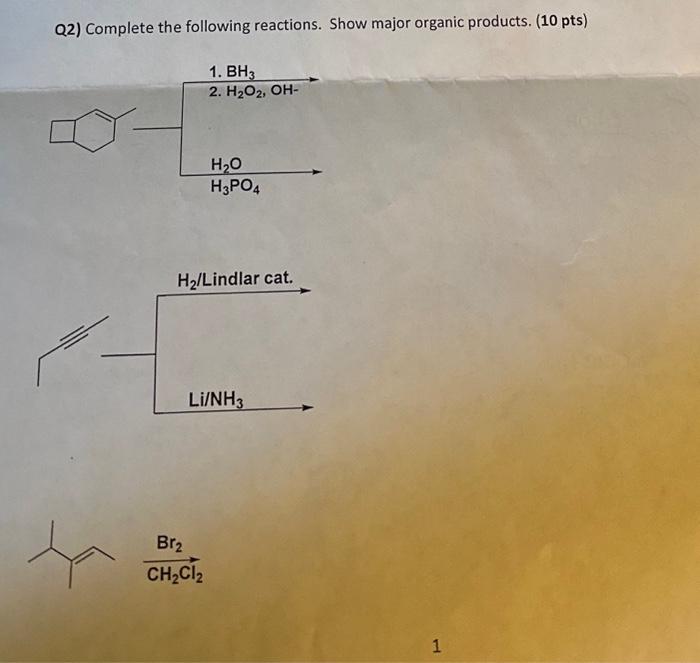 Solved Q2) Complete the following reactions. Show major | Chegg.com