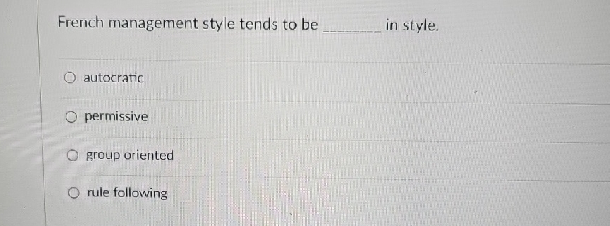 Solved French management style tends to be ﻿in | Chegg.com