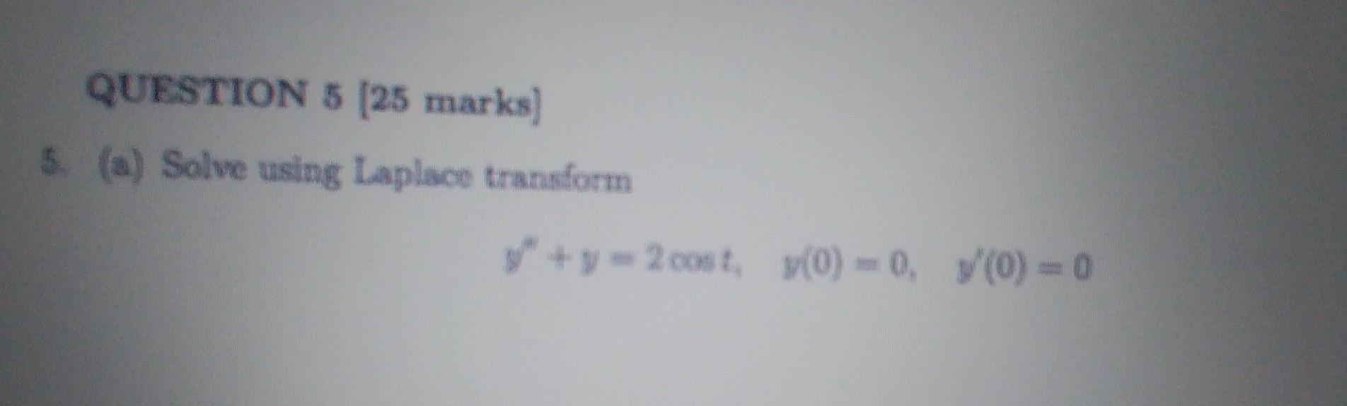 Solved 5. (a) Solve using Laplace transform | Chegg.com