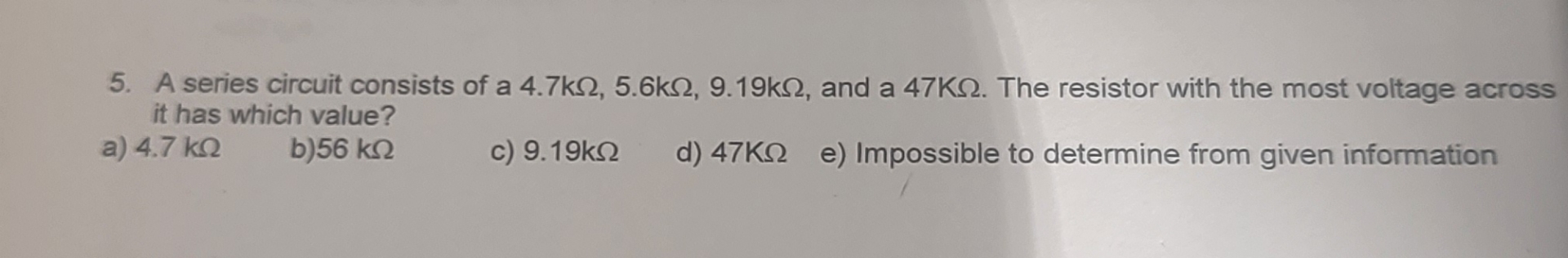 Solved A series circuit consists of a 4.7kΩ,5.6kΩ,9.19kΩ, | Chegg.com