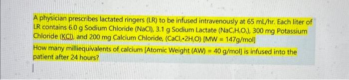Solved A physician prescribes lactated ringers (LR) to be | Chegg.com