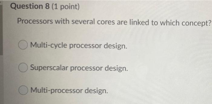 Solved Question 8 (1 point) Processors with several cores | Chegg.com