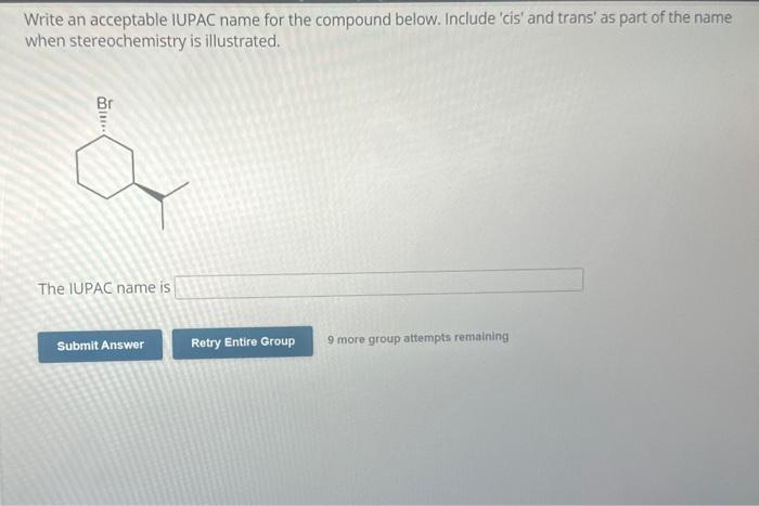Solved Write an acceptable IUPAC name for the compound | Chegg.com