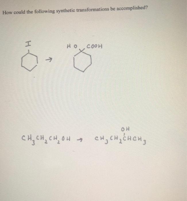 Solved How could the following synthetic transformations be | Chegg.com