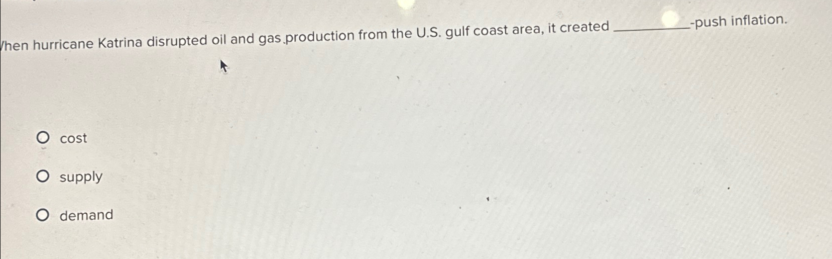 Solved /hen hurricane Katrina disrupted oil and | Chegg.com