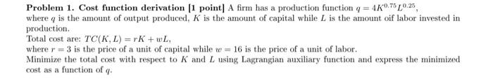 Solved Problem 1. Cost function derivation (1 point) A firm | Chegg.com