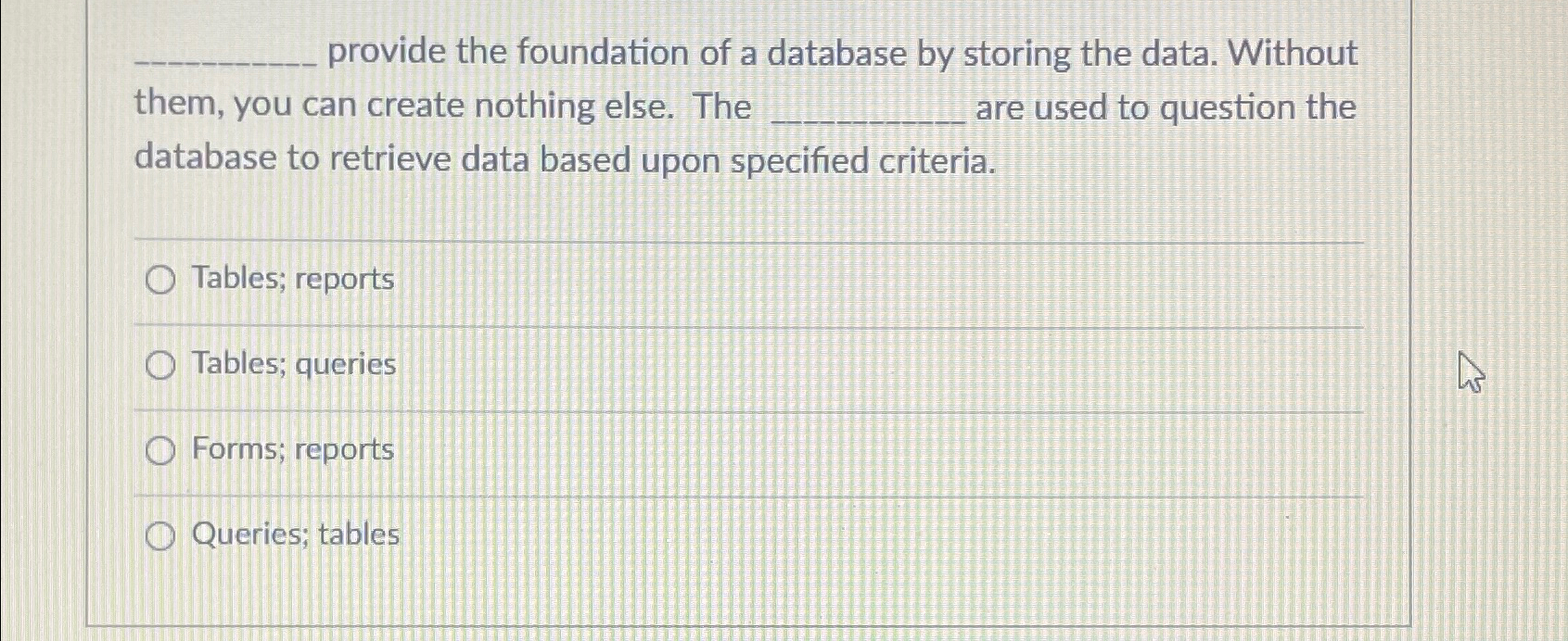 Solved provide the foundation of a database by storing the | Chegg.com