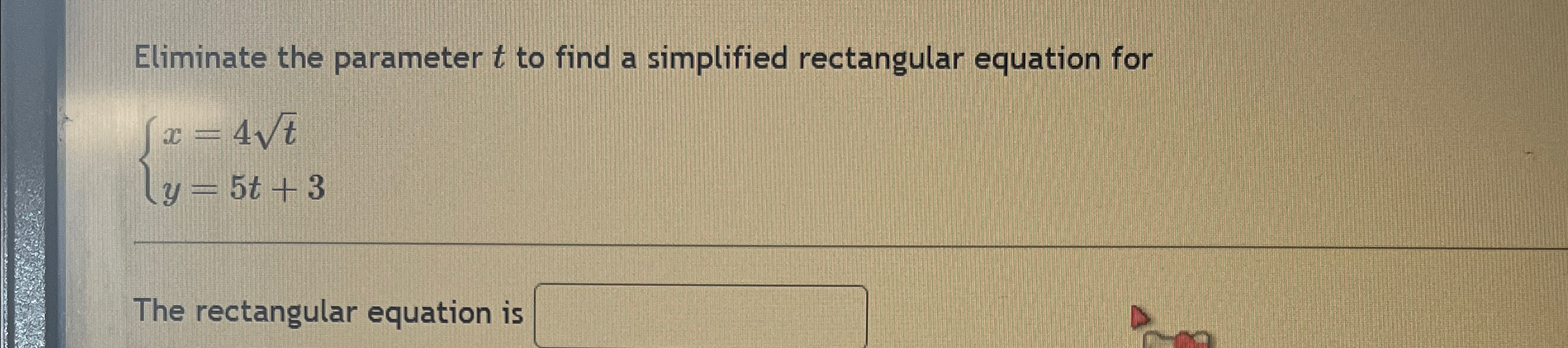 Solved Eliminate the parameter t ﻿to find a simplified | Chegg.com