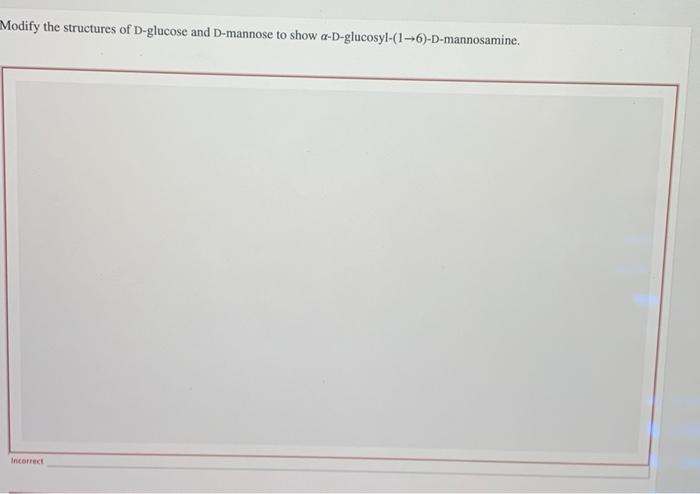 Solved Modify the structures of D-glucose and D-mannose to | Chegg.com