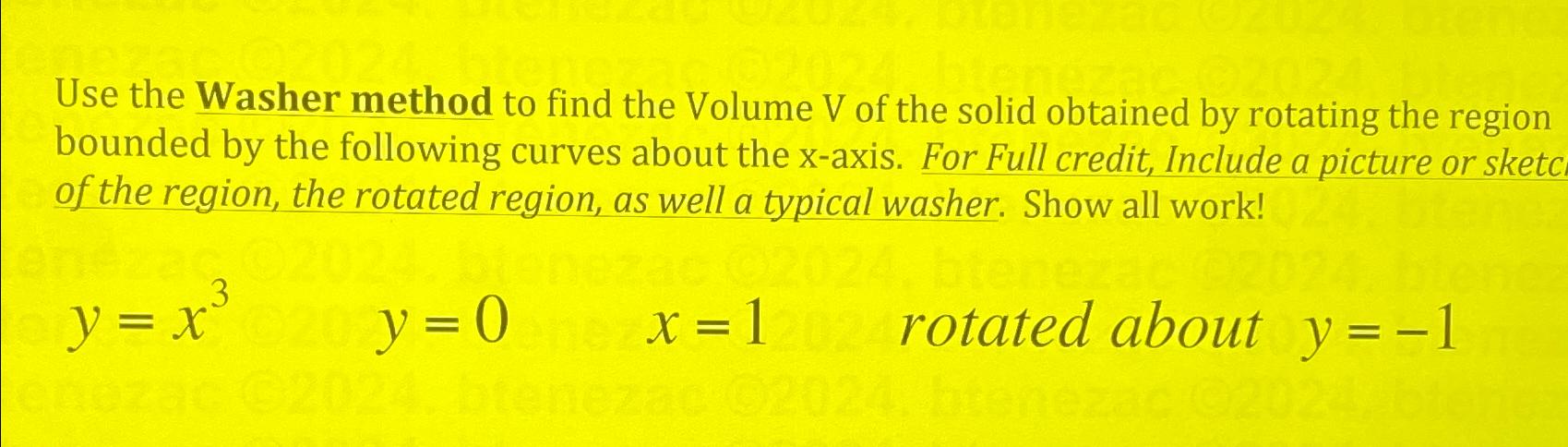 Solved Use the Washer method to find the Volume V of the | Chegg.com