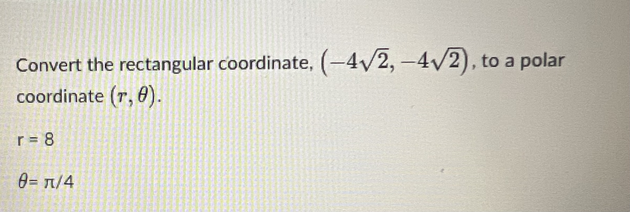 Solved Convert the rectangular coordinate, (-422,-422), ﻿to | Chegg.com