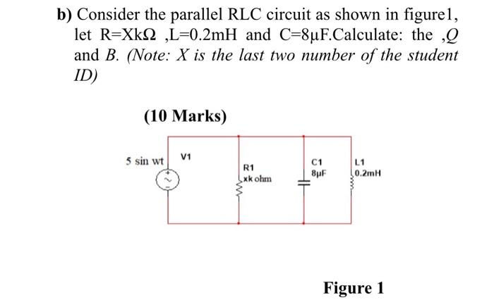 Solved b) Consider the parallel RLC circuit as shown in | Chegg.com