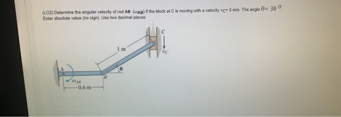 Solved (LO2) Determine the angular velocity of red AB (WAB) | Chegg.com