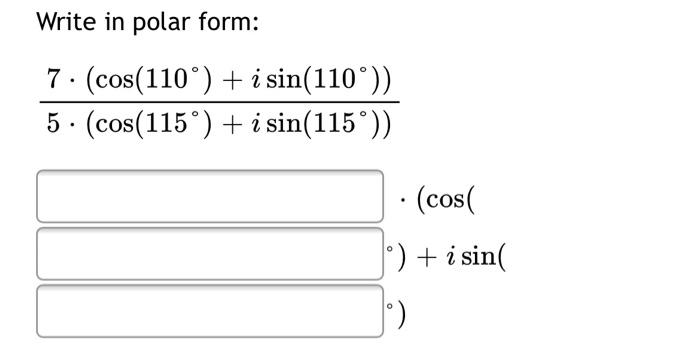 Solved Write in polar form: 7. (cos(110°) + i sin(110°)) 5. | Chegg.com
