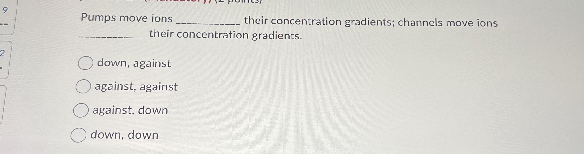 Solved Pumps move ions ﻿their concentration gradients; | Chegg.com