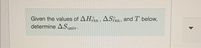 Solved Given the values of AHPXn, ASixn, and T below, | Chegg.com