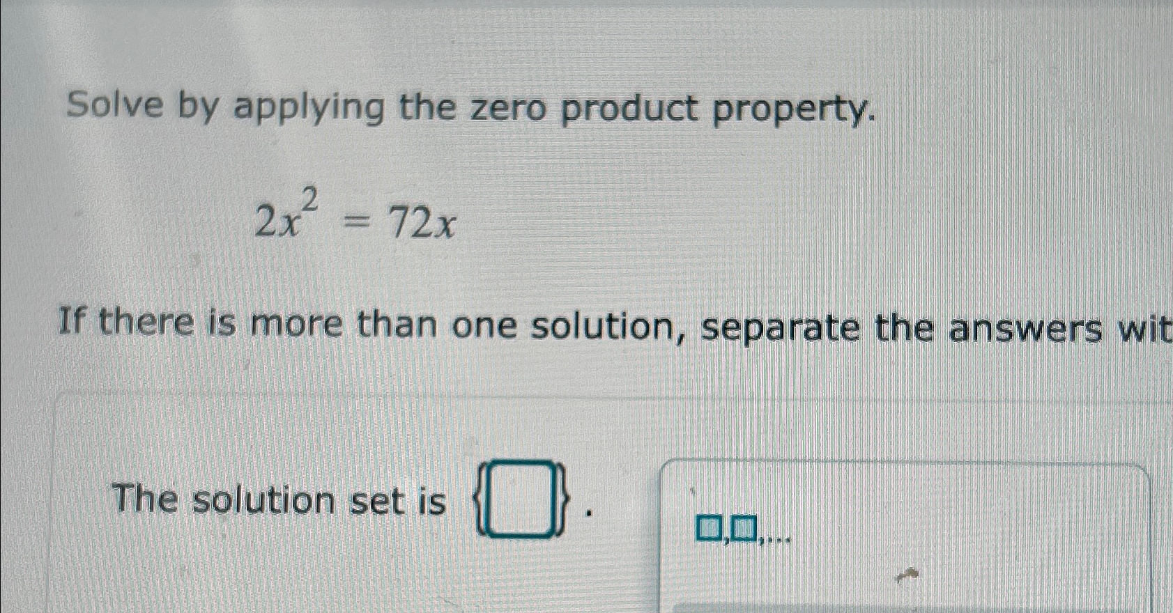 Solved Solve by applying the zero product property.2x2=72xIf | Chegg.com