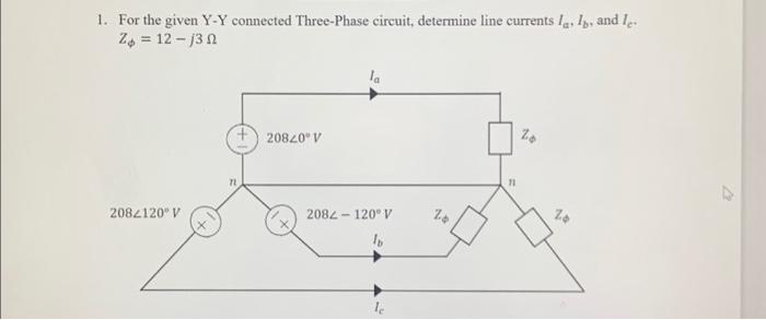 Solved 1. For the given Y-Y connected Three-Phase circuit, | Chegg.com