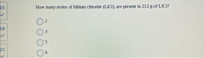 Solved How many moles of lithium chloride (LiCl), are | Chegg.com