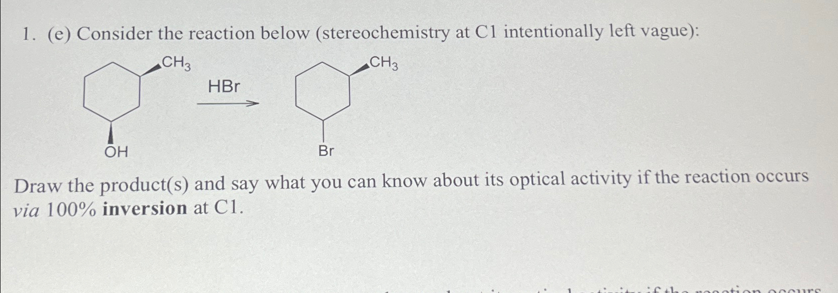 Solved (e) ﻿Consider the reaction below (stereochemistry at | Chegg.com