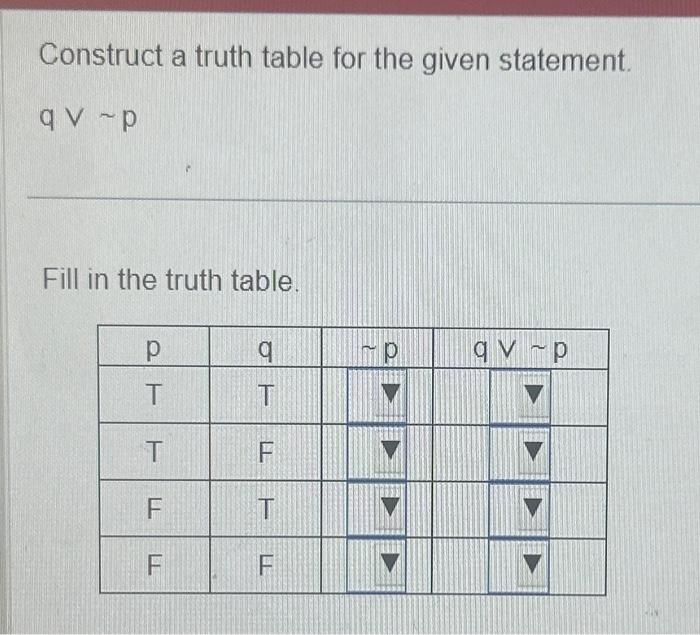 Solved Construct A Truth Table For The Given Statement Qv P