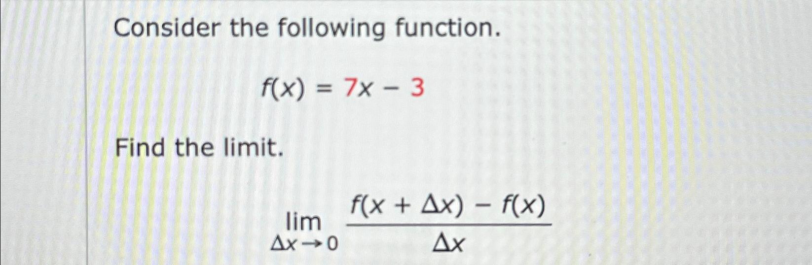 Solved Consider the following function.f(x)=7x-3Find the | Chegg.com