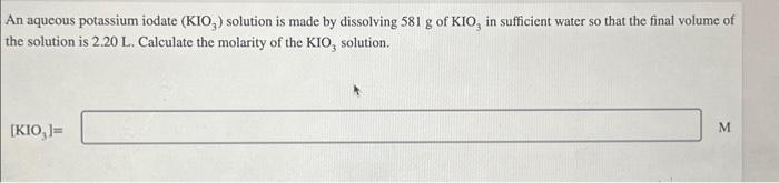 Solved An aqueous potassium iodate (KIO3) solution is made | Chegg.com