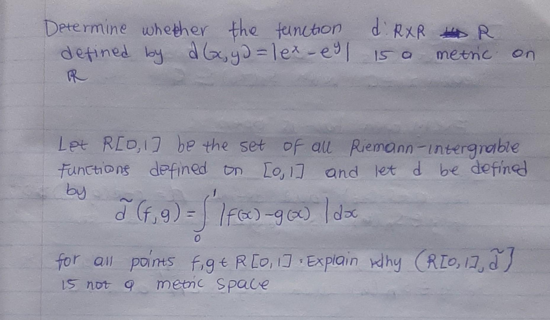 Solved Determine whether the tunction d:R×R⇒R defined by | Chegg.com