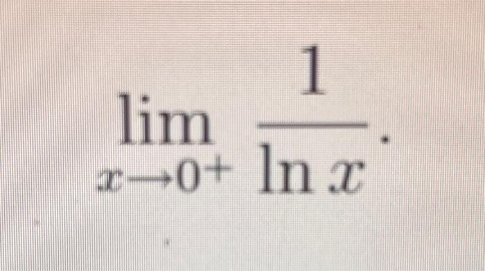 Solved 1 lim 0-0+ In x | Chegg.com